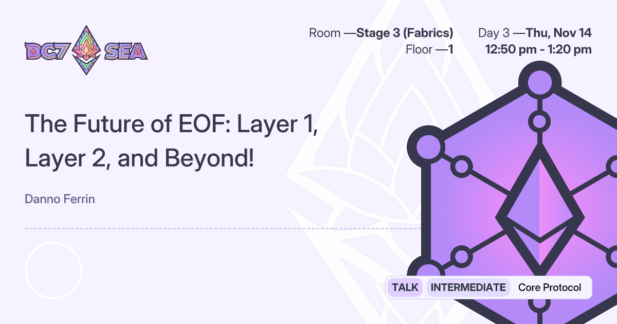 The Future of EOF: Layer 1, Layer 2, and Beyond! @ Devcon SEA
