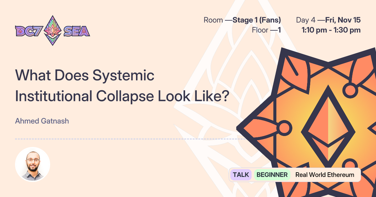 What Does Systemic Institutional Collapse Look Like? @ Devcon SEA