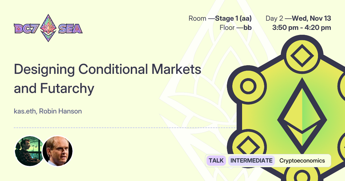 Designing Conditional Markets and Futarchy @ Devcon SEA