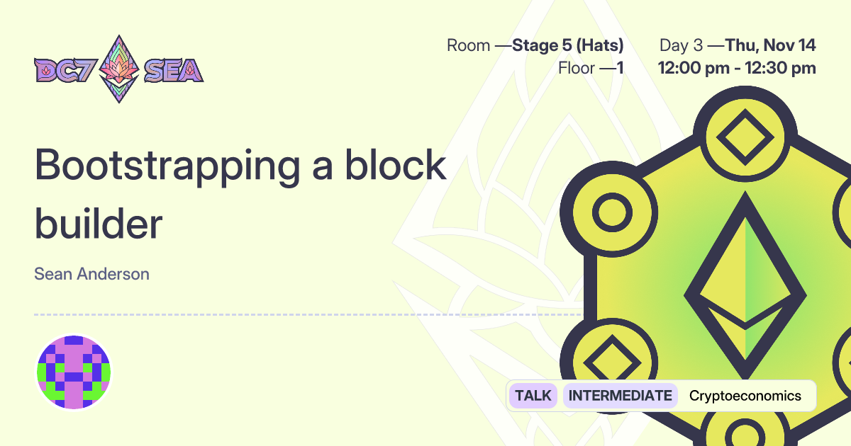 Bootstrapping a block builder @ Devcon SEA