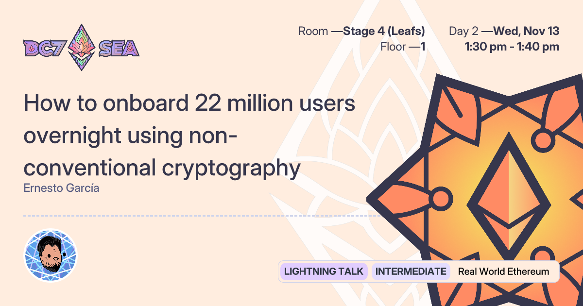 How to onboard 22 million users overnight using non-conventional cryptography @ Devcon SEA