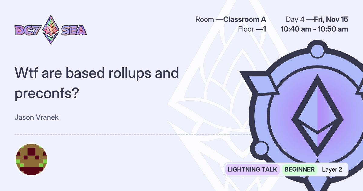 Wtf are based rollups and preconfs? @ Devcon SEA